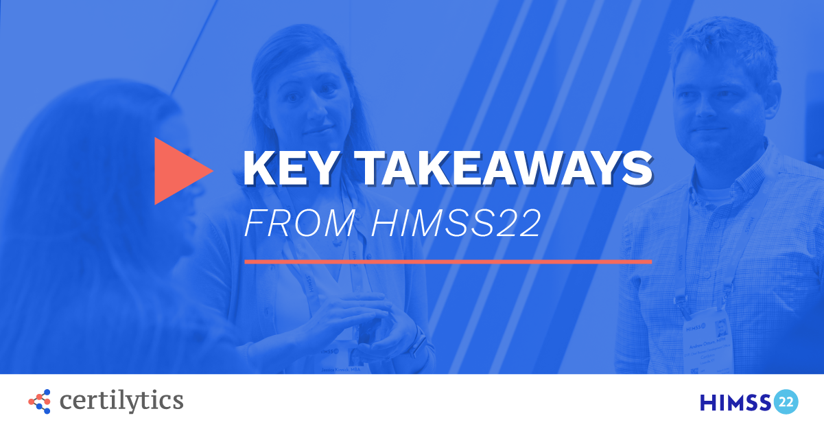 HIMSS22: 3 Takeaways - Certilytics